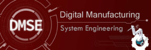 Digital Manufacturing System Engineering (Multidisciplinary Program)